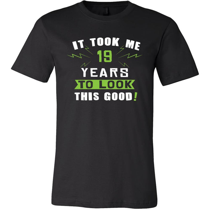 19th Birthday Shirt - It took me 19 years to look this good - Funny Gi ...
