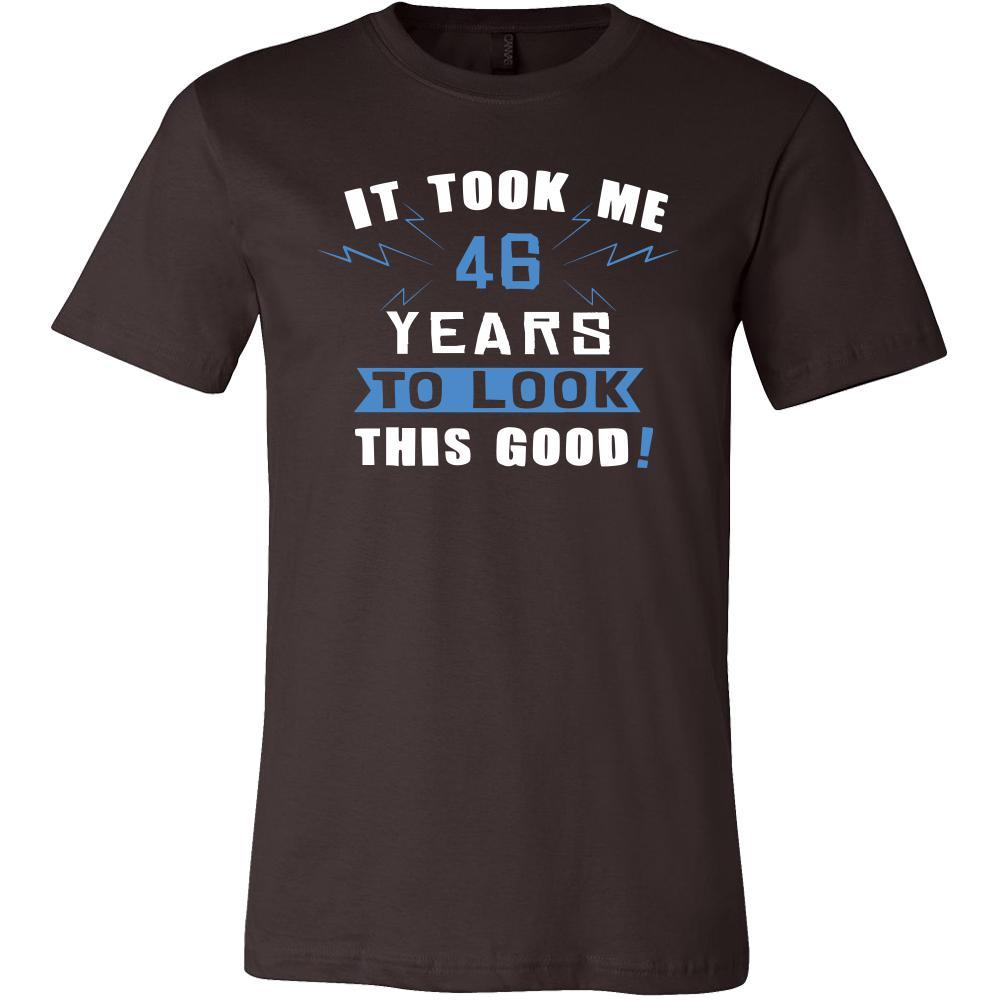 46th Birthday Shirt - It took me 46 years to look this good - Funny Gi ...