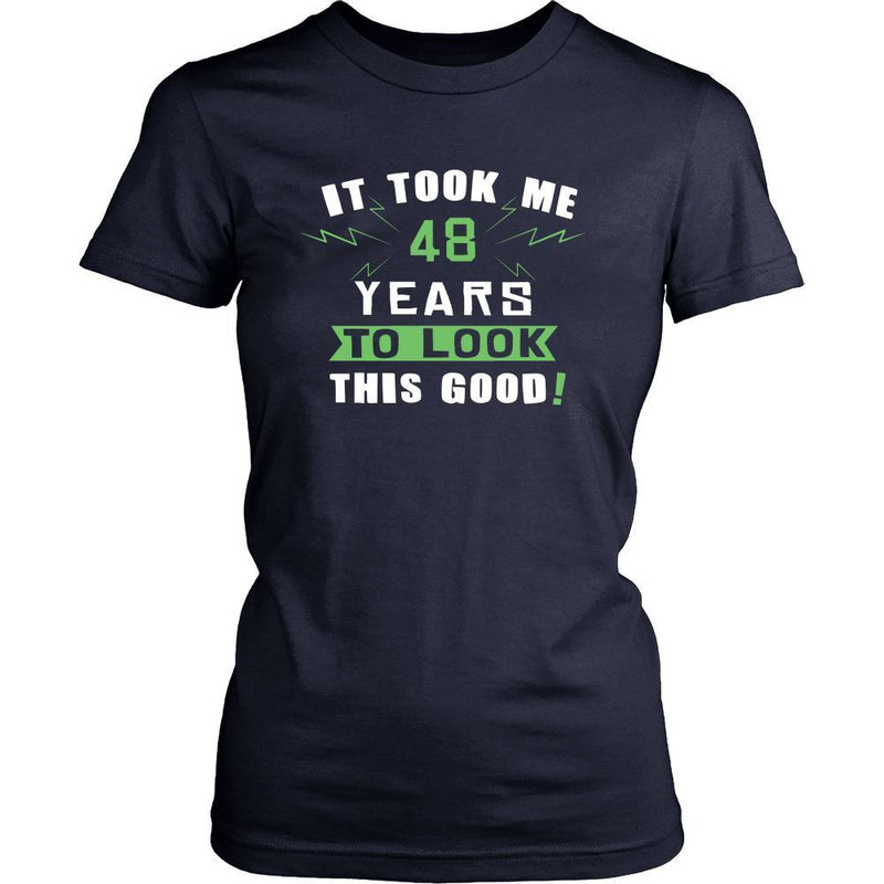 48th Birthday Shirt - It took me 48 years to look this good - Funny Gi ...