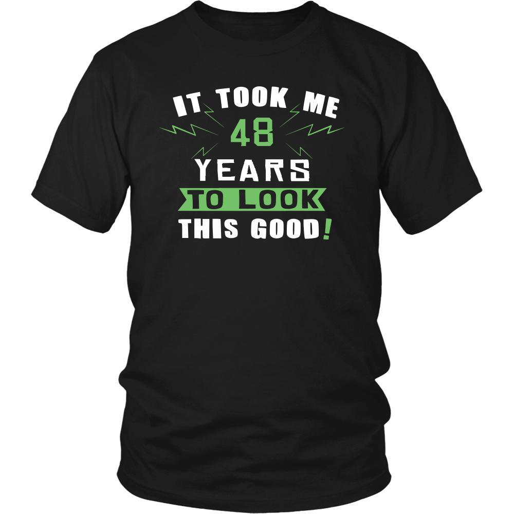 48th Birthday Shirt - It took me 48 years to look this good - Funny Gi ...