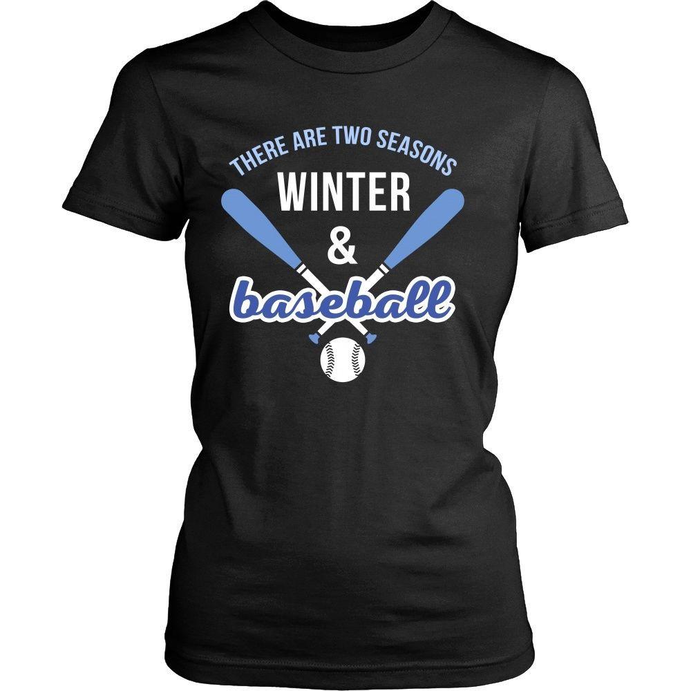 Baseball T Shirt - There are two seasons Winter & Baseball - Teelime ...