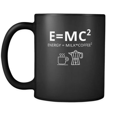Coffee - E=MC2 / Energy = Milk*Coffee2 - 11oz Black Mug - Teelime ...
