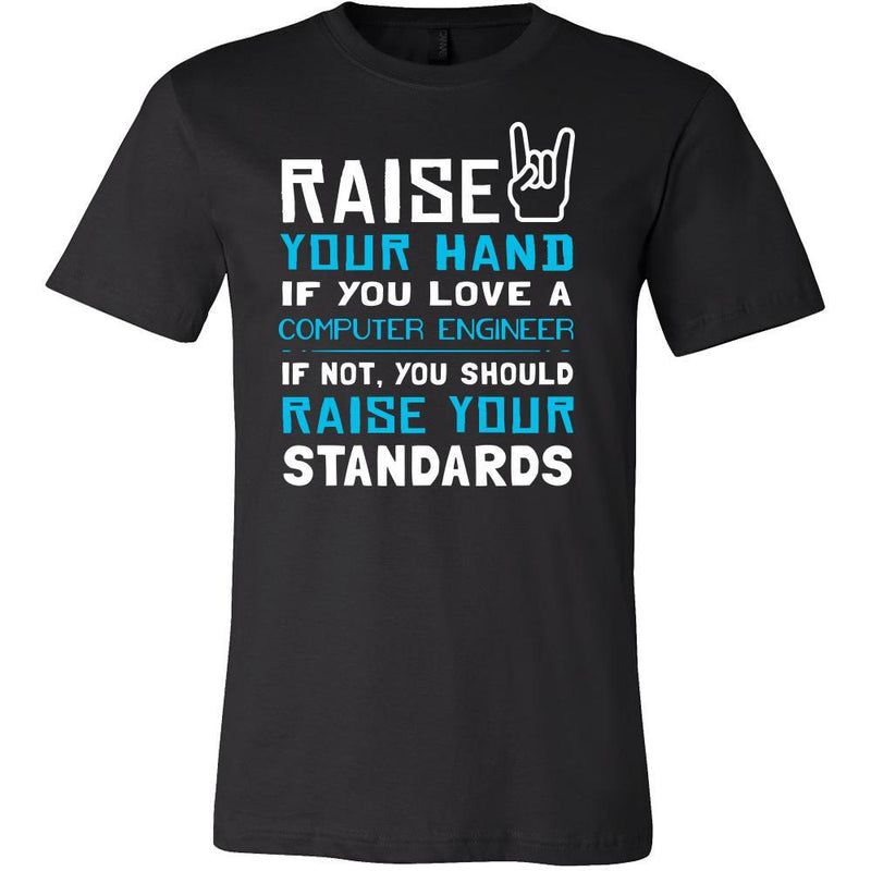 Computer Engineer Shirt - Raise your hand if you love Computer Enginee ...