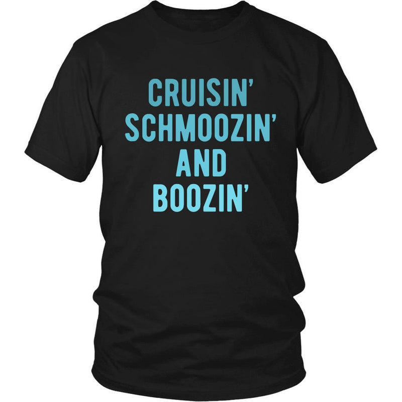 Cruising T Shirt - Cruisin' Schmoozin' and Boozin' - Teelime | Unique t ...
