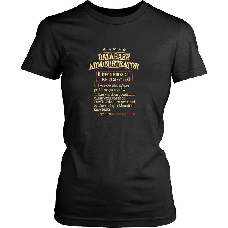 Database Administrator Shirt - Database Administrator a person who sol ...