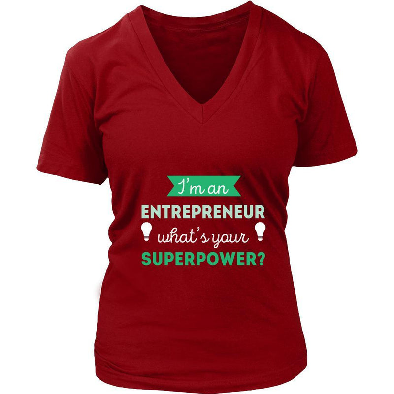 Entrepreneur Shirt - I'm an Entrepreneur, what's your superpower? - Pr ...