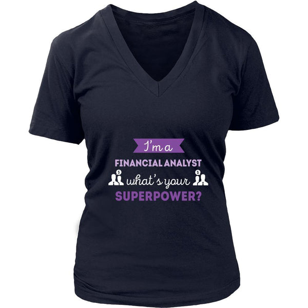 Financial Analyst Shirt - I'm a Financial Analyst, what's your superpo ...