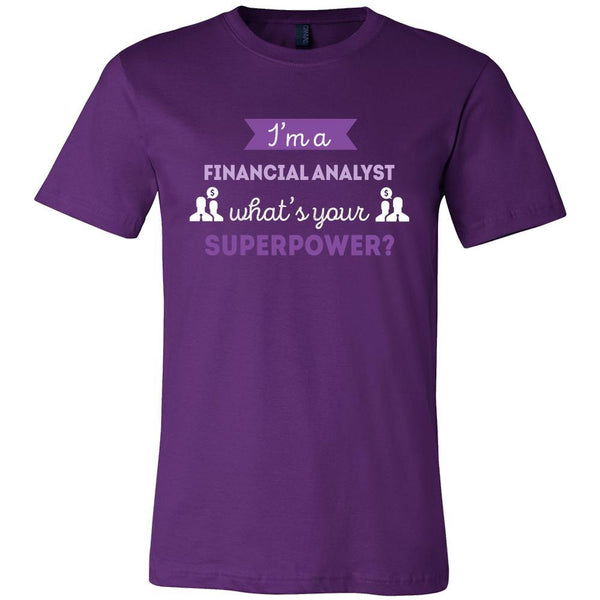 Financial Analyst Shirt - I'm a Financial Analyst, what's your superpo ...