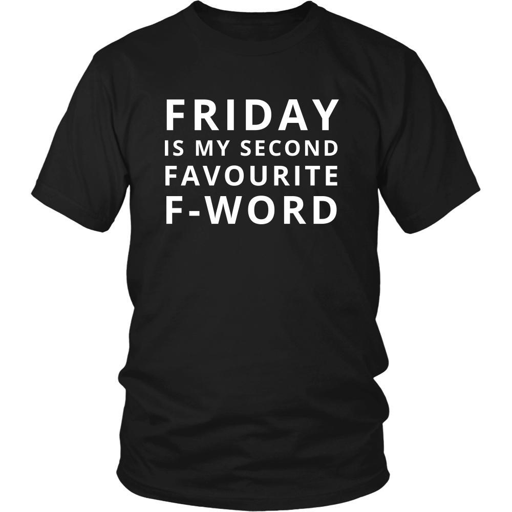 Friday - Friday is my second favourite F-word - Friday Funny Shirt ...
