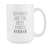 Funny Coffee Mugs - No pants are the best pants - Teelime | Unique t-shirts