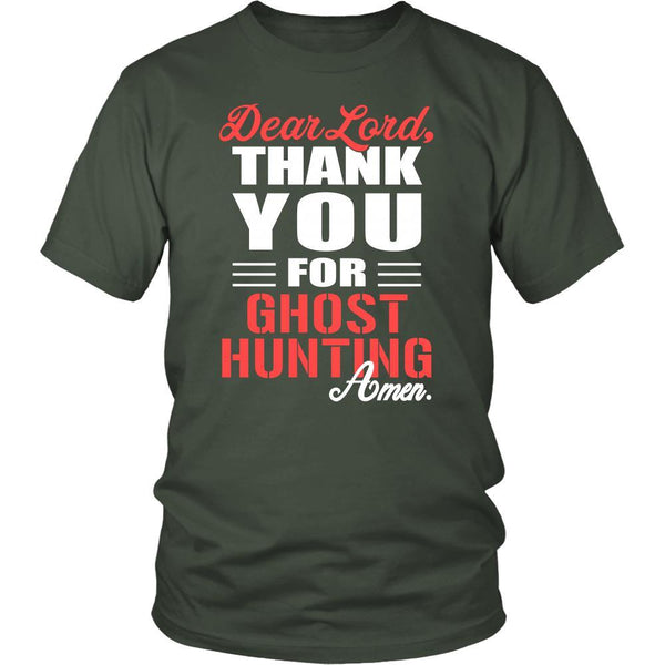 Ghost hunting Shirt - Dear Lord, thank you for Ghost hunting Amen- Hob ...