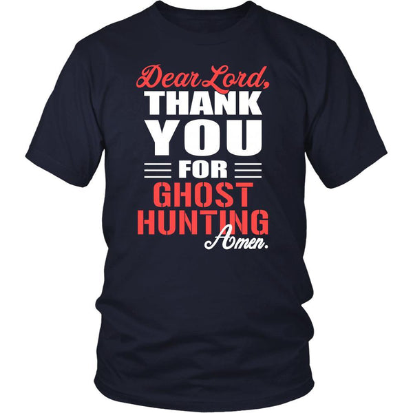 Ghost hunting Shirt - Dear Lord, thank you for Ghost hunting Amen- Hob ...