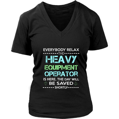 Heavy Equipment Operator Shirt - Everyone relax the Heavy Equipment Op ...