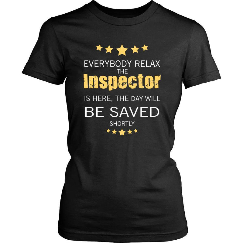 Inspector Shirt - Everyone relax the Inspector is here, the day will b ...