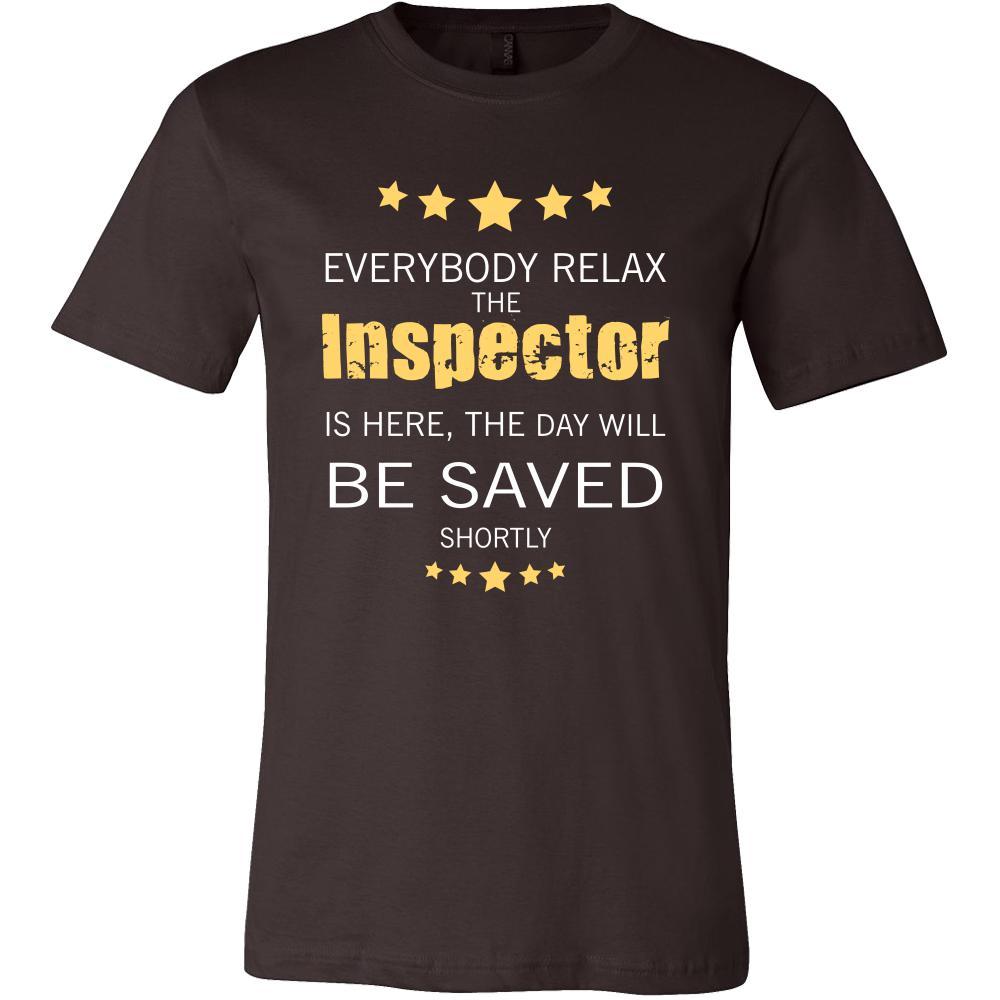 Inspector Shirt - Everyone relax the Inspector is here, the day will b ...