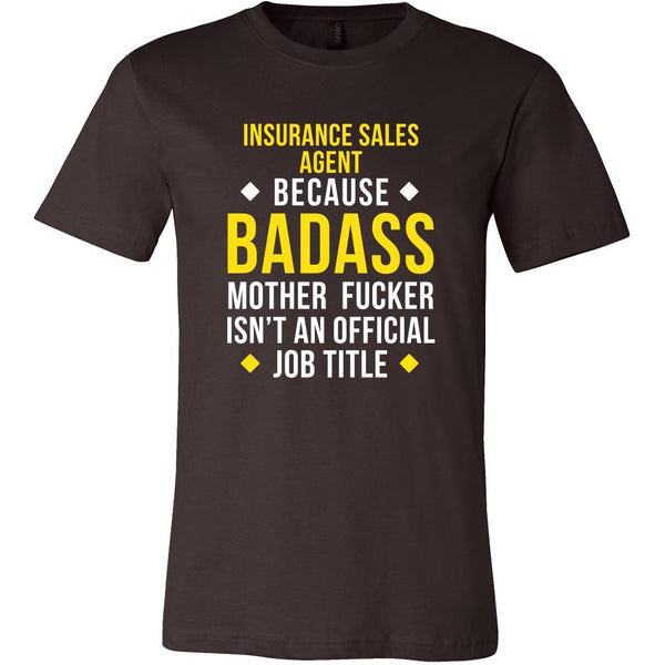 Insurance Sales Agent Shirt - Insurance Sales Agent because badass mot ...