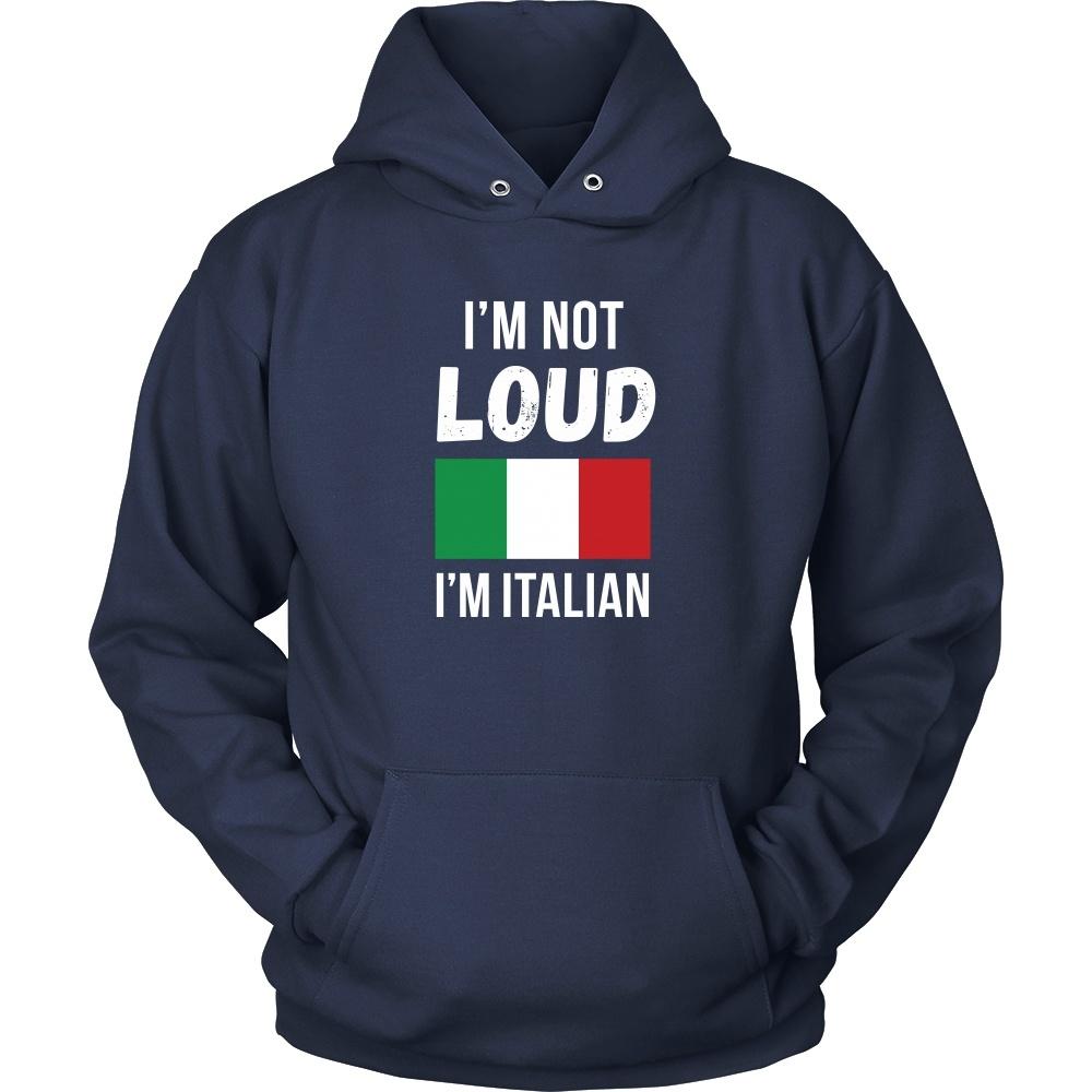 Italians T Shirt - I'm not Loud I'm Italian T Shirt - Teelime | Unique ...