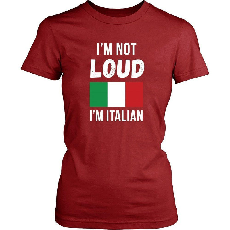Italians T Shirt - I'm not Loud I'm Italian T Shirt - Teelime | Unique ...