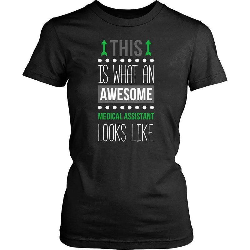 Medical Assistant Shirt - This is what an awesome Medical Assistant lo ...
