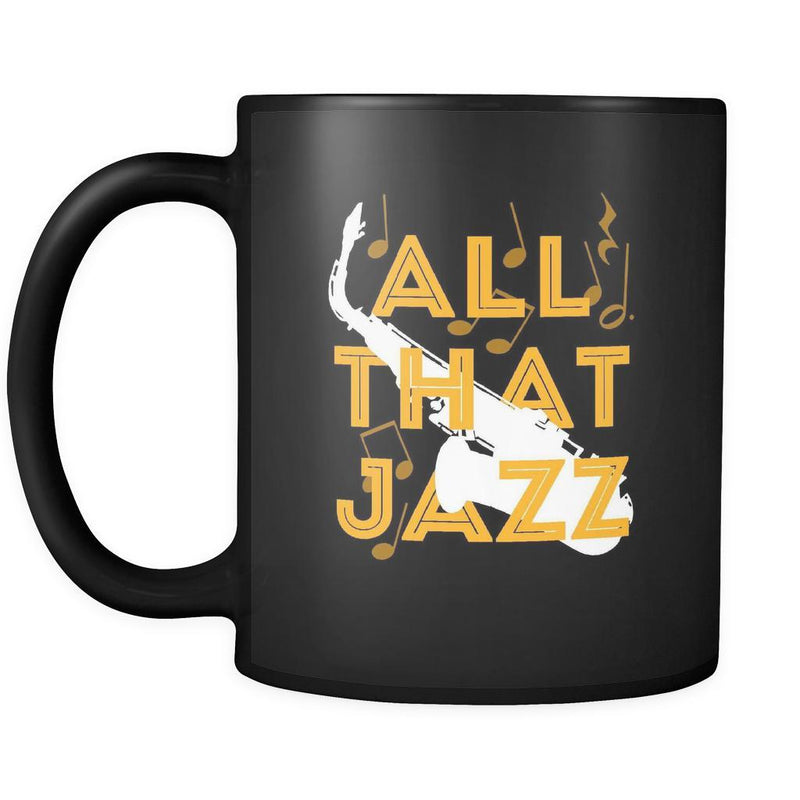 Music All that Jazz 11oz Black Mug - Teelime | Unique t-shirts