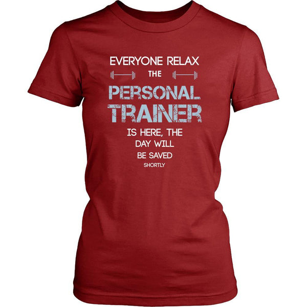 Personal Trainer Shirt - Everyone relax the Personal Trainer is here ...
