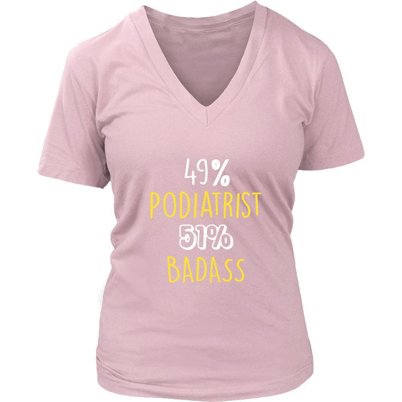 Podiatrist Shirt - 49% Podiatrist 51% Badass Profession - Teelime ...