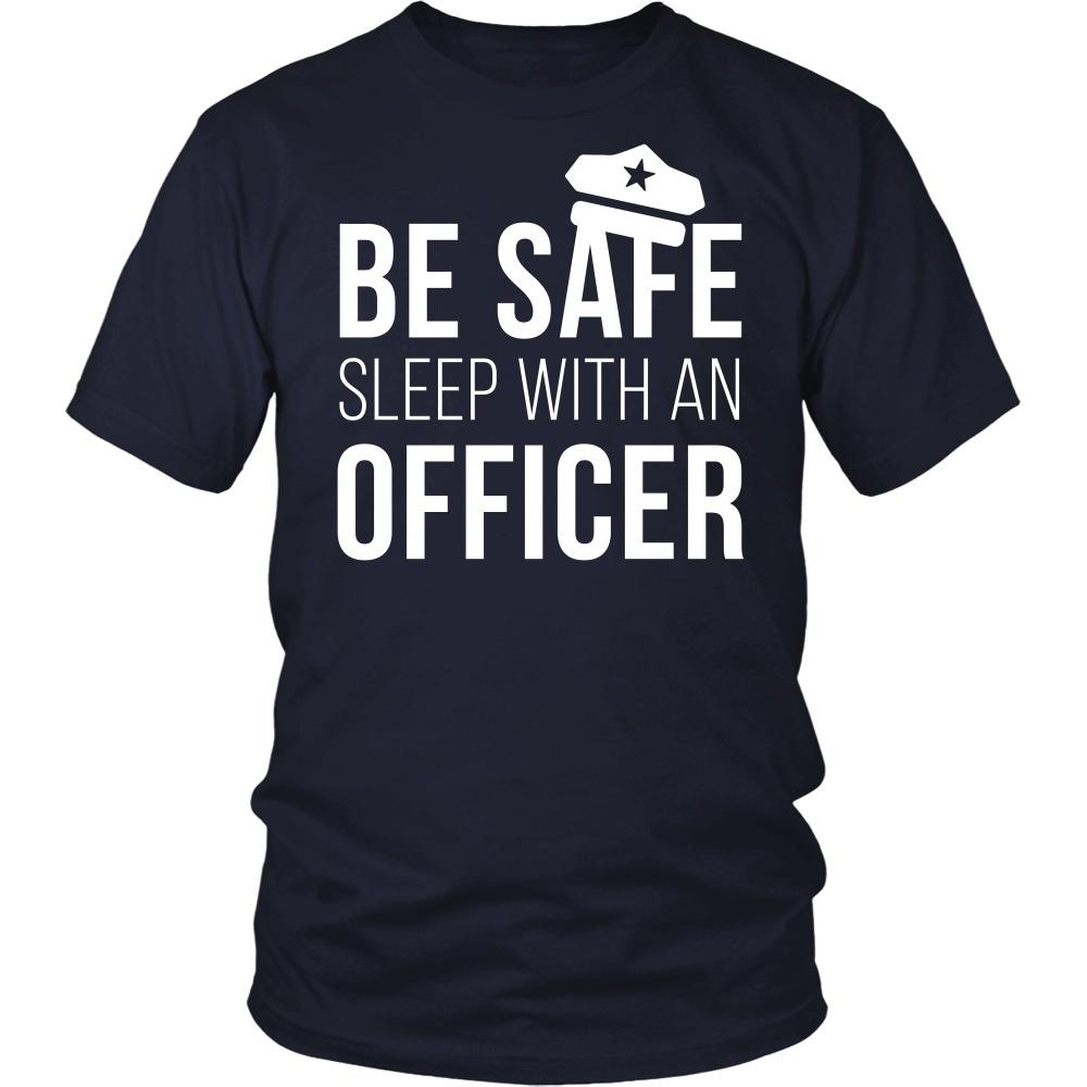 Policeman T Shirt - Be safe sleep with an Officer - Teelime | Unique t ...