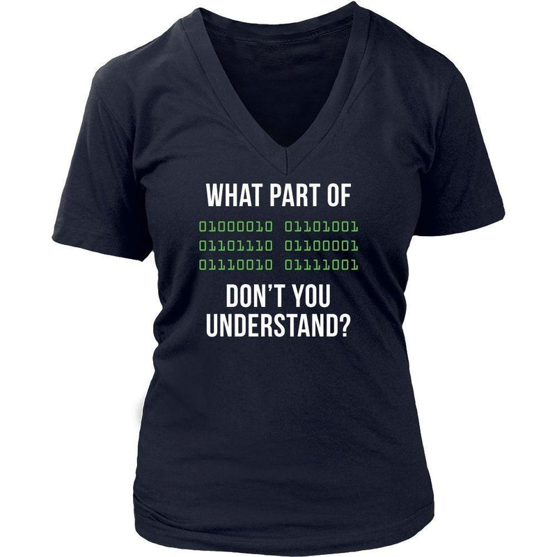 Programmers T Shirt - What part of [some binary code] don't you unders ...