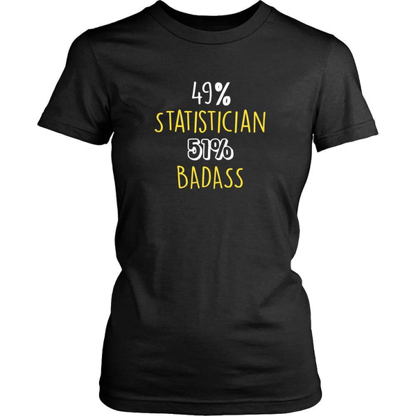 Statistician Shirt - 49% Statistician 51% Badass Profession - Teelime ...