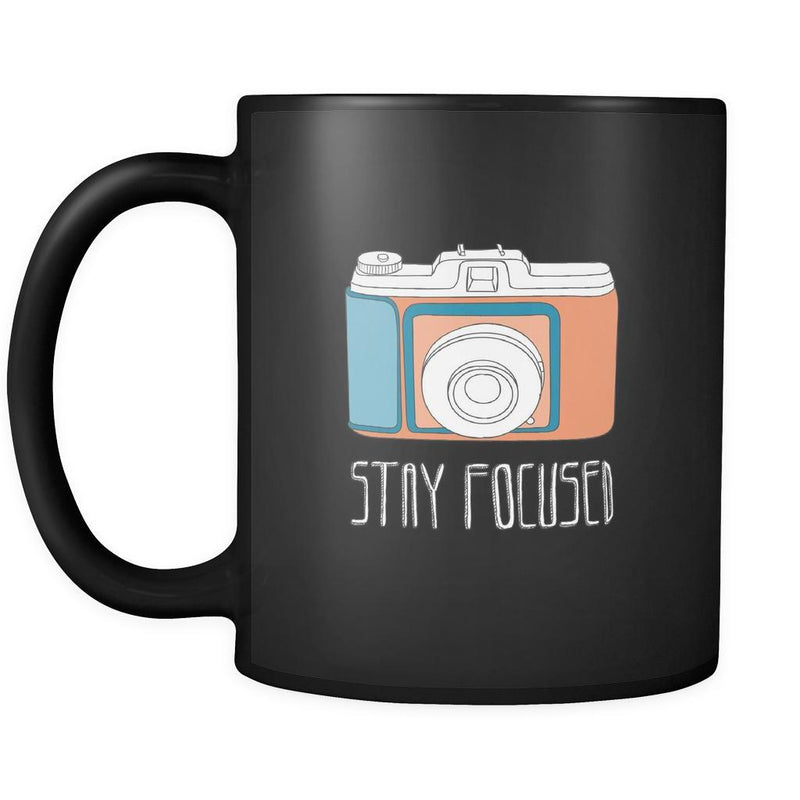 Stay focused mug - photographer gift, photography mug (11oz) Black ...