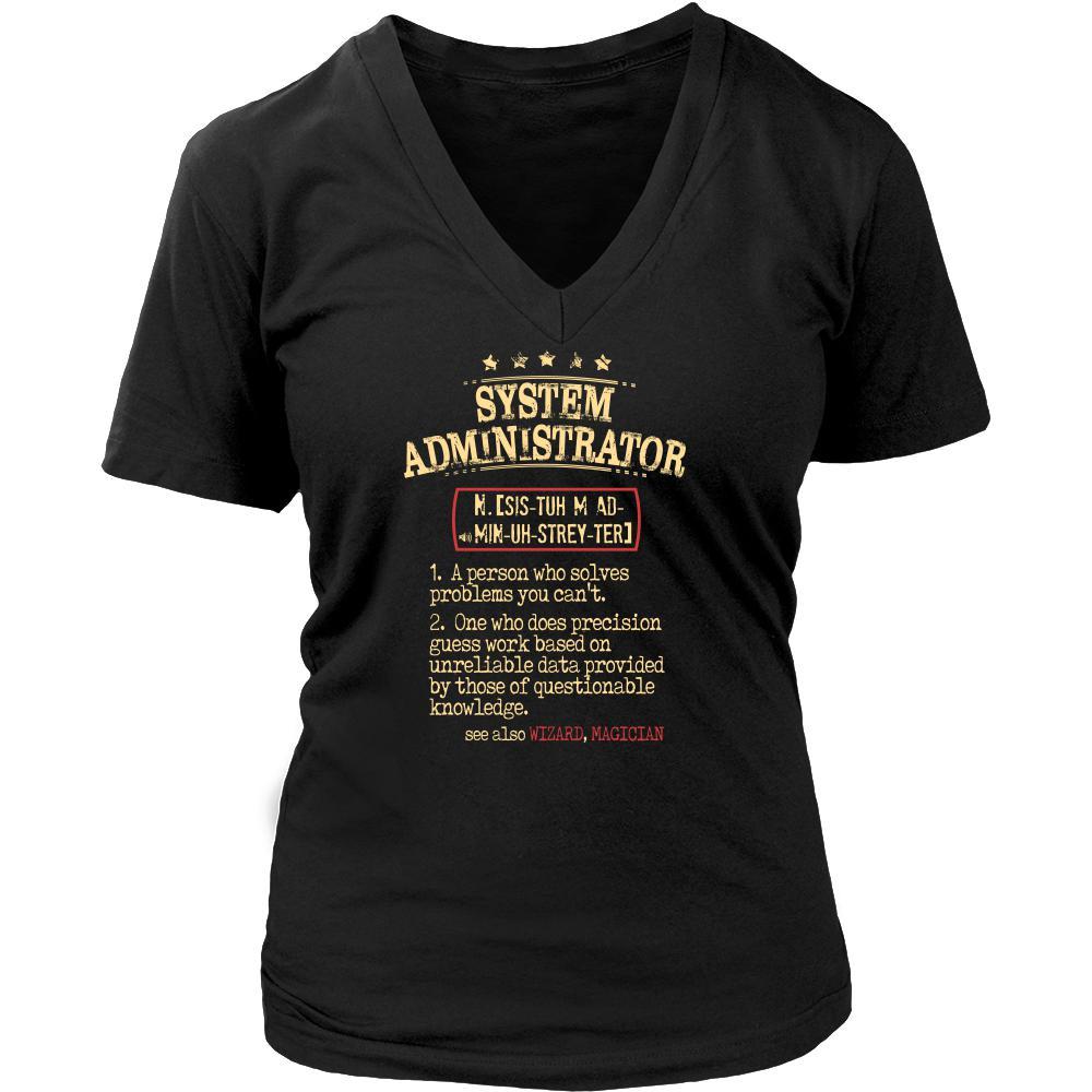 System Administrator Shirt - System Administrator a person who solves ...