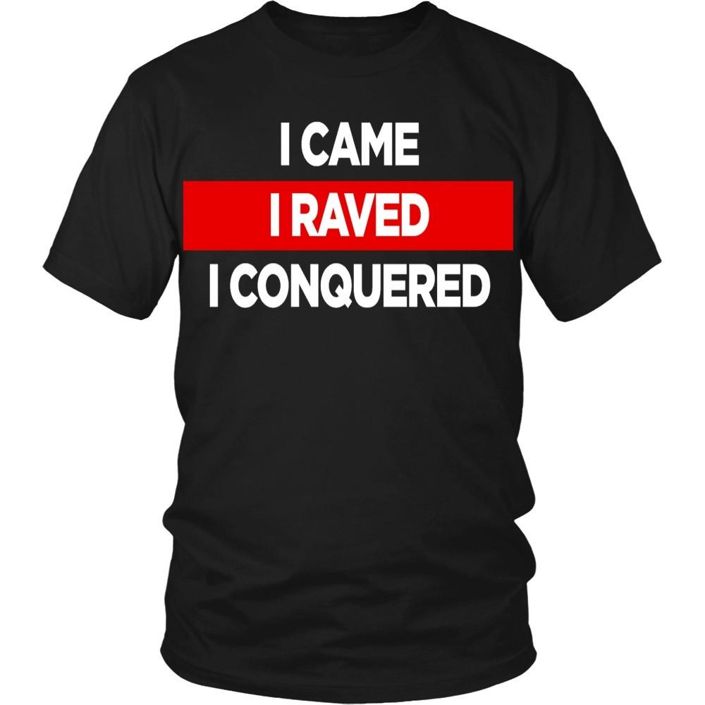 Techno T shirts - I came I raved I conquered - Teelime | Unique t-shirts