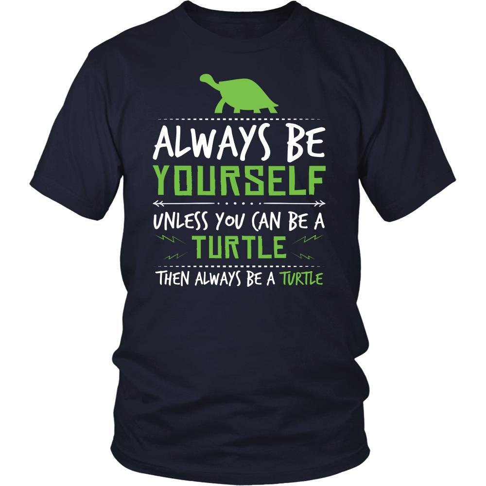 Turtle Shirt - Always Be a Turtle - Animal Lover Gift - Teelime ...