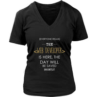 Web developer Shirt - Everyone relax the Web developer is here, the da ...