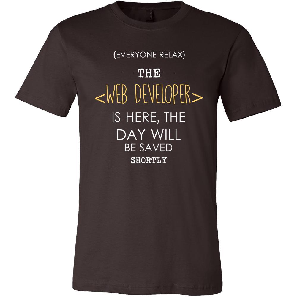 Web developer Shirt - Everyone relax the Web developer is here, the da ...